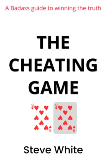 The Cheating Game: A Badass Guide to Winning the Truth: Is he/she ...