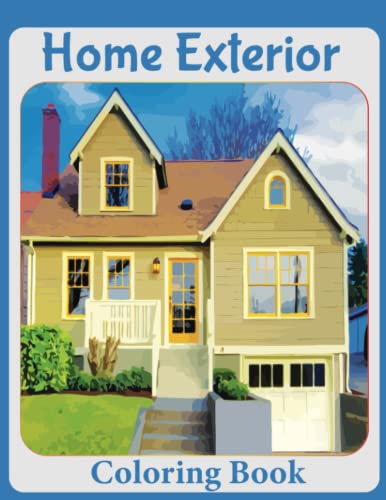 Home Exterior Coloring Book: An Adult Coloring Book With House Exterior ...
