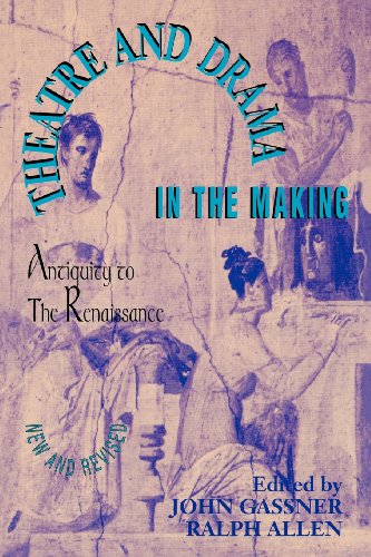 Theatre and Drama in the Making: Antiquity to the Renaissance by John ...