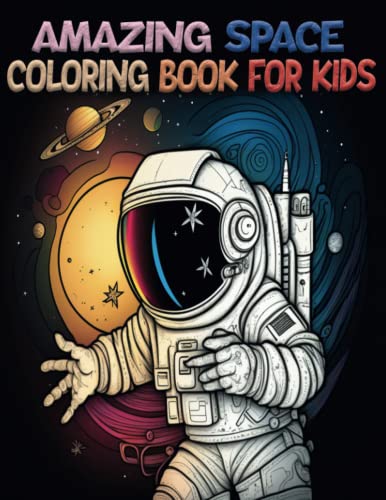 Amazing Space Coloring Book For Kids: For Kids Ages 4-8 , Fun And Easy ...