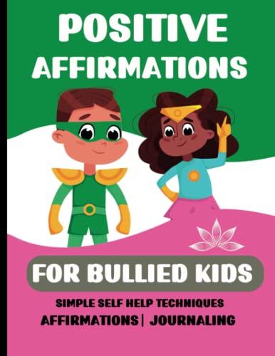 Positive Affirmations for Bullied Kids Workbook: Make Your Child Trauma ...