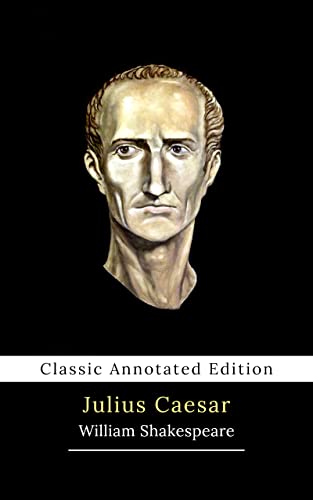 Julius Caesar (Annotated) : Play by William Shakespeare by William ...
