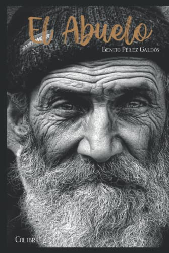 El Abuelo (Spanish Edition) by Benito Pérez Galdós | Goodreads