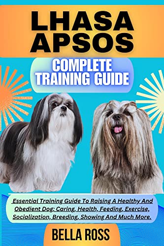 LHASA APSOS COMPLETE TRAINING GUIDE: Essential Training Guide To ...