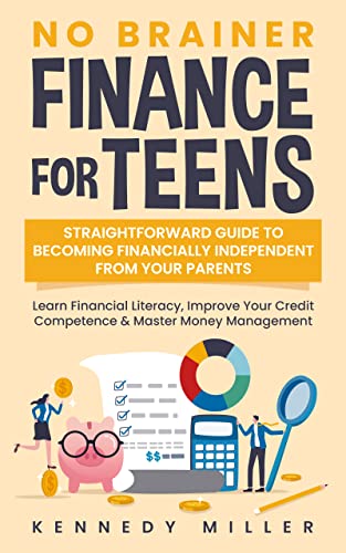 NO-BRAINER FINANCE FOR TEENS: A STRAIGHTFORWARD GUIDE TO BECOMING ...