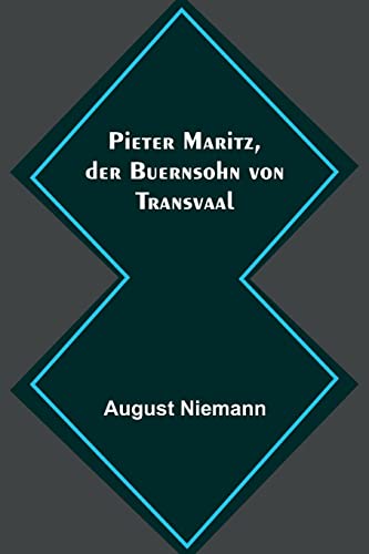 Pieter Maritz, der Buernsohn von Transvaal by August Niemann | Goodreads