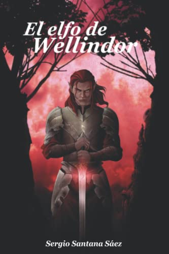El elfo de Wellindor (Spanish Edition) by Sergio Santana Sáez | Goodreads