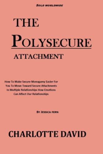 The Polysecure Attachment: How To Make Secure Monogamy Easier For You ...