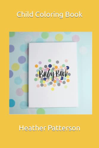 Child Coloring Book by Heather Patterson | Goodreads