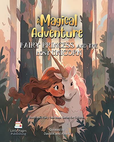 A Magical Adventure - Fairy Princess and The Lost Unicorn: Illustrated ...