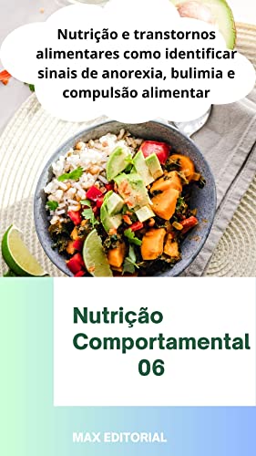 Nutrição e transtornos alimentares : Como identificar sinais de ...