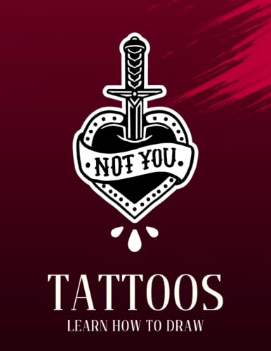 Learn How To Draw Tattoos The Ultimate Guide To Draw Small Tattoos Over 300 Piece Of Art 