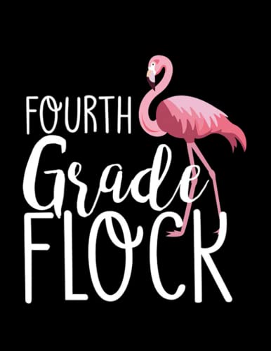 Fourth Grade Flock Flamingo back to school Notebook: SIZE: 8.5 X 11 by ...
