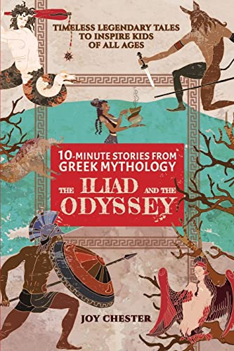 10-Minute Stories From Greek Mythology: The Iliad and The Odyssey: The ...
