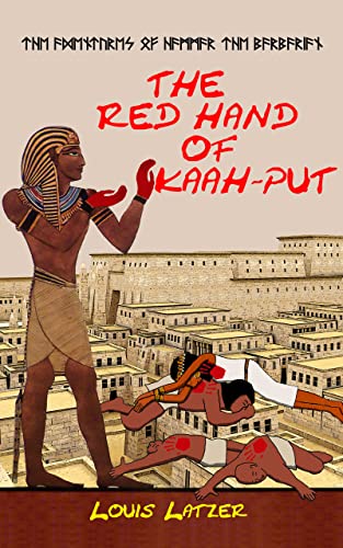 THE RED HAND OF KAAH-PUT by Louis Latzer | Goodreads