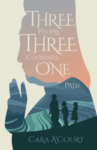 Three People, Three Countries, One Path by Cara A'court | Goodreads