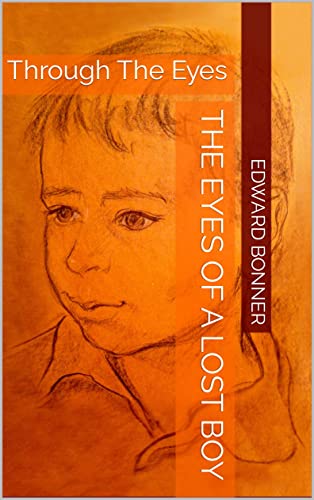 The Eyes Of A Lost Boy by Edward Bonner | Goodreads