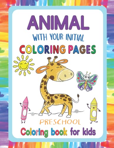ANIMAL WITH YOUR INITIAL COLORING PAGES PRECHOOL COLORIN BOOK FOR KIDS ...