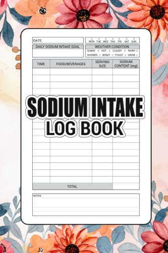 Sodium Intake Log book: Manage Your Salt Intake for 100 Days, Daily ...