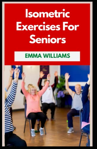 Isometric Exercises For Seniors: Effective Work-Out Routines You Can Do ...