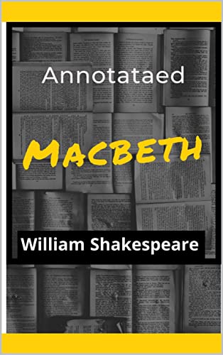 Macbeth Annotated by William Shakespeare | Goodreads