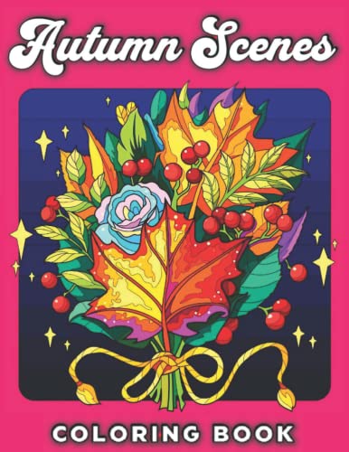 Autumn Scenes Coloring Book: A fun, charming coloring book filled with ...