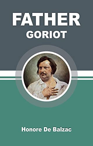 FATHER GORIOT by Honoré de Balzac | Goodreads