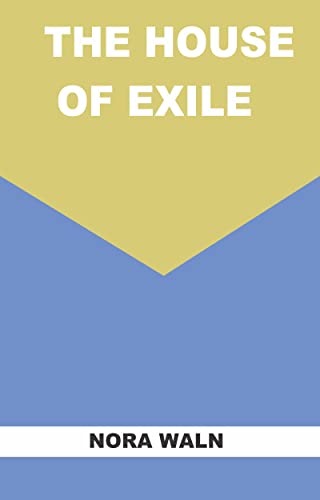 THE HOUSE OF EXILE by Nora Waln | Goodreads