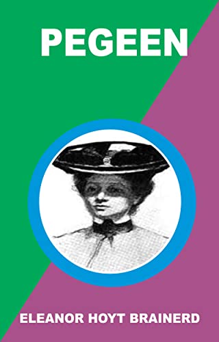 PEGEEN by Eleanor Hoyt Brainerd | Goodreads