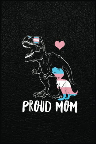 Trans Proud Mom Dinosaur Rex Transgender Pride Mamasaurus: A ...