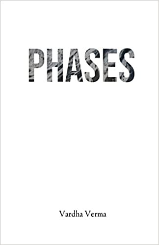 Phases by Vardha Verma | Goodreads