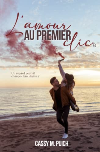 L'amour au premier clic (French Edition) by Cassy M Puich | Goodreads