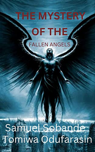THE MYSTERY OF THE FALLEN ANGELS by SAMUEL SOBANDE | Goodreads