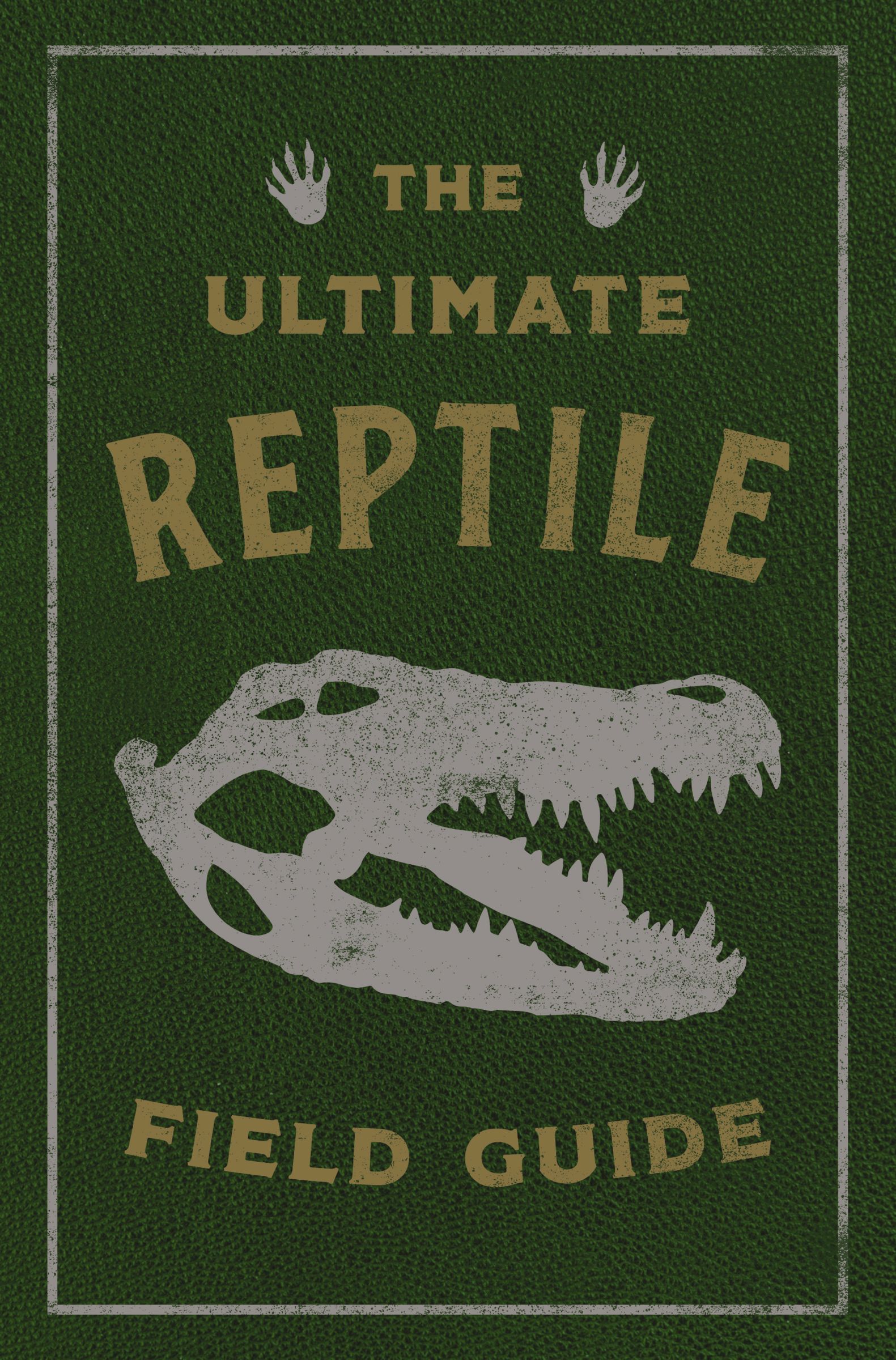 The Ultimate Reptile Field Guide: The Herpetologist's Handbook by Applesauce Press | Goodreads