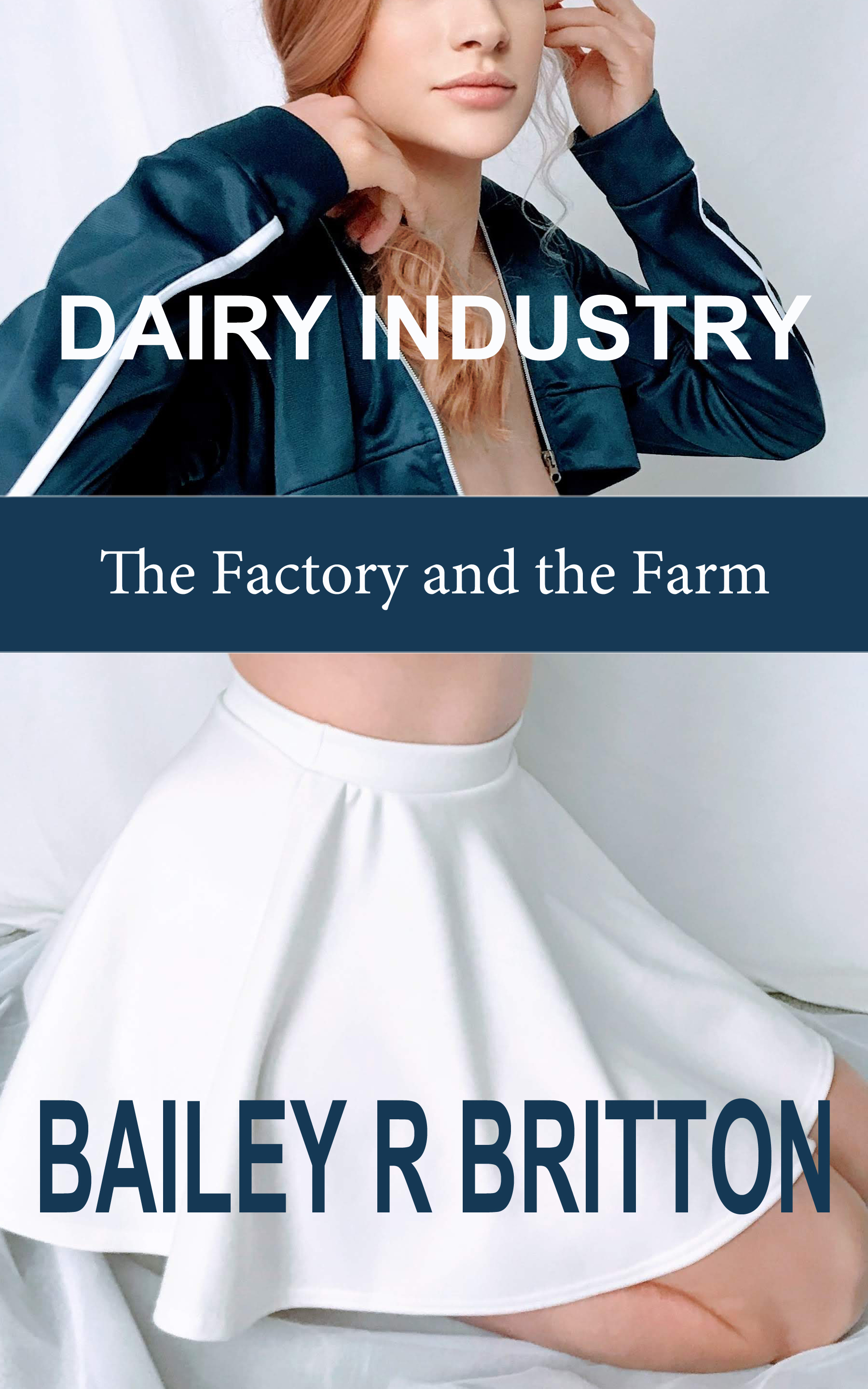 Dairy Industry: The Factory and the Farm by Bailey R Britton | Goodreads
