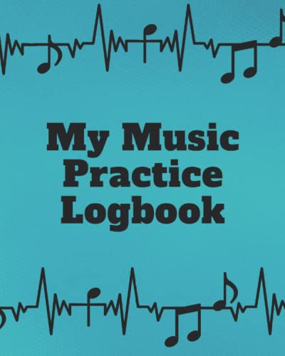 My Music Practice Logbook: My Music Practice Record Book for Tracking ...