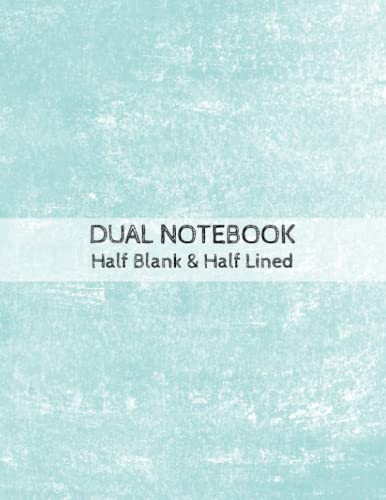 Dual Notebook Half Blank & Half Lined: Blue Sketchbook & Lined Notebook ...