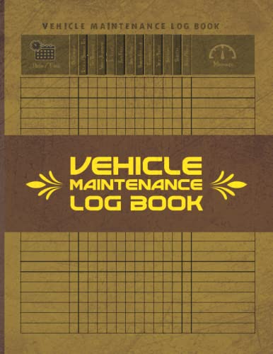Vehicle Maintenance Log Book: Maintenance & Service Record Journal Book ...