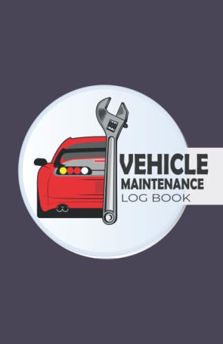 Vehicle Maintenance Log Book: Car Repair Journal / Automotive Service ...