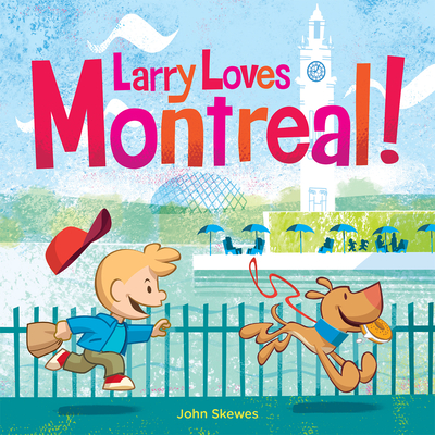 Larry Loves Montreal! (Larry Gets Lost - Canada, 2) by John Skewes ...