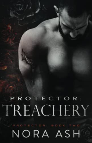 Protector: Treachery: A Dark Mate-Claim Romance by Nora Ash | Goodreads