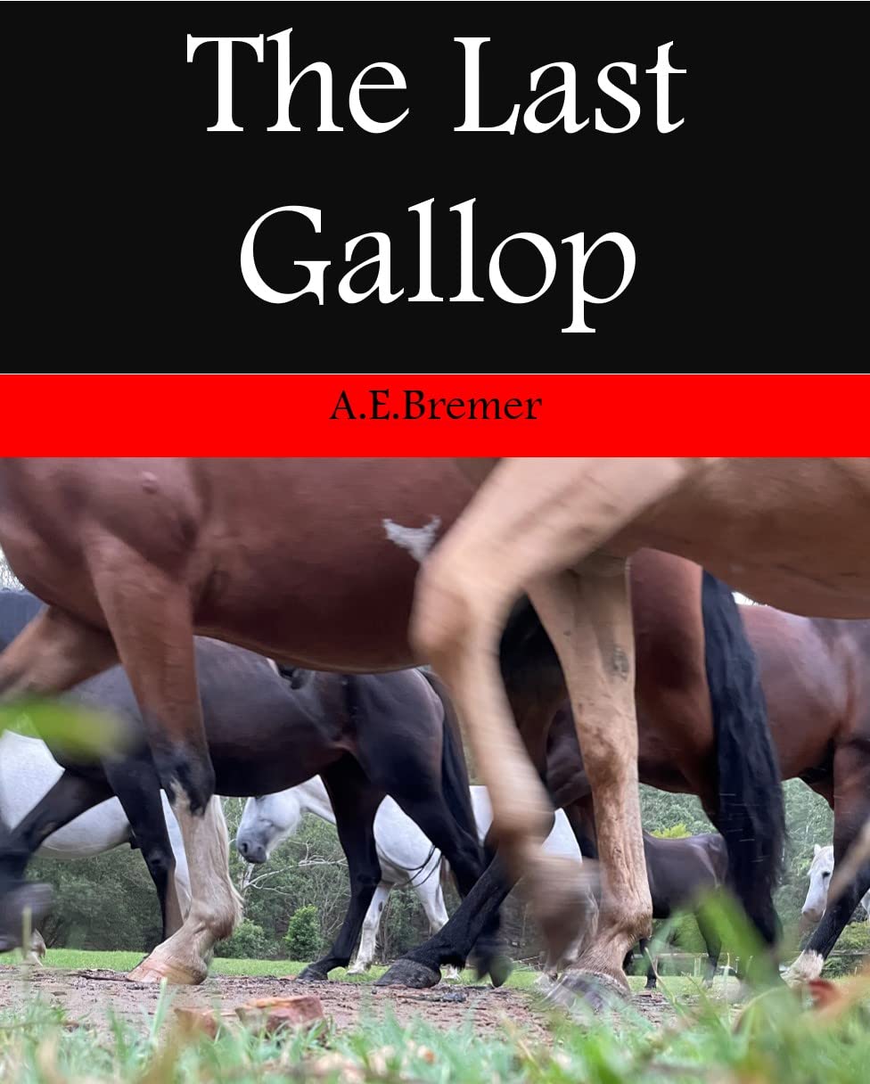 The Last Gallop by A.E. Bremer | Goodreads