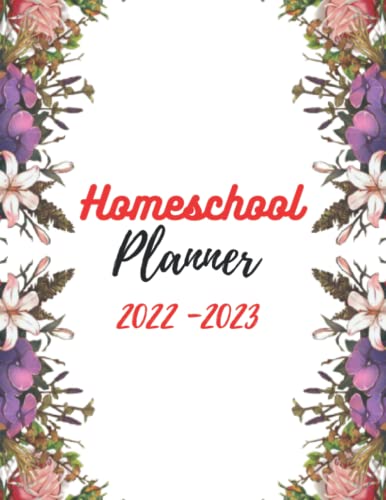HOMESCHOOL PLANNER 2022-2023: Daily, Weekly and Monthly Planner Undated ...