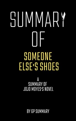 Summary of Someone Else's Shoes by Jojo Moyes by GP Summary | Goodreads