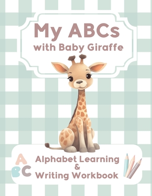 My ABCs with Baby Giraffe by Noria Hamdoun | Goodreads