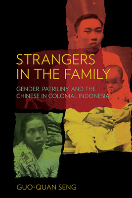 Strangers in the Family: Gender, Patriliny, and the Chinese in Colonial ...