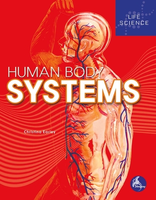 Human Body Systems by Christina Earley | Goodreads