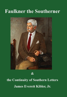 Faulkner the Southerner and the Continuity of Southern Letters by James ...