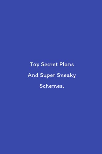 Top Secret Plans & Super Sneaky Schemes: Funny Blank Lined notebooks ...