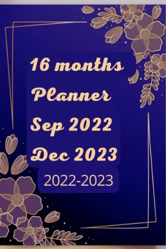 16 months Planner Sep 2022-Dec 2023: September 2022 to December 2023 ...